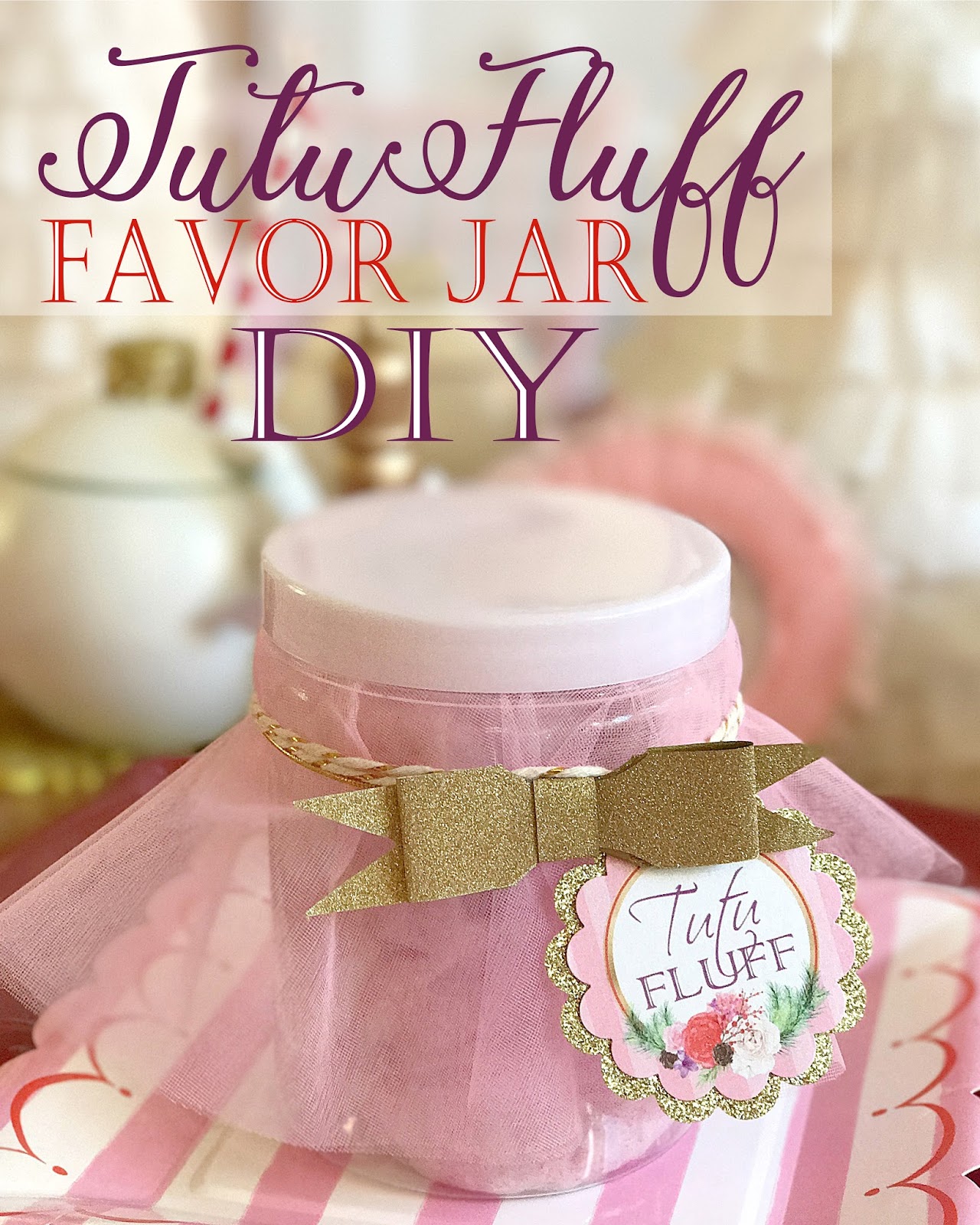 A Lovely Design: "Tutu Fluff" Favor Jar DIY
