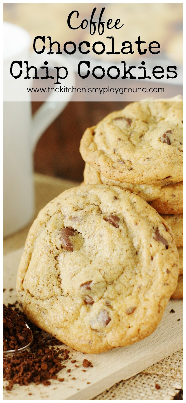 Coffee Chocolate Chip Cookies | The Kitchen is My Playground Coffee Chocolate Chip Cookies | The Kitchen is My Playground
