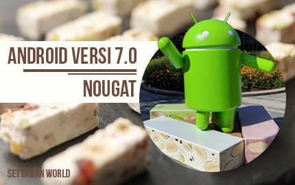 Nougat Resmi Menjadi Nama Android Versi 7.0