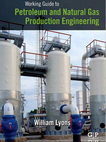 Working Guide to Petroleum and Natural Gas Production Engineering By ...