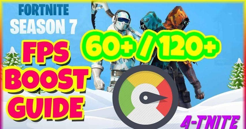 How to Increase FPS in Fortnite Season 7 - Fortnite FPS Guide
