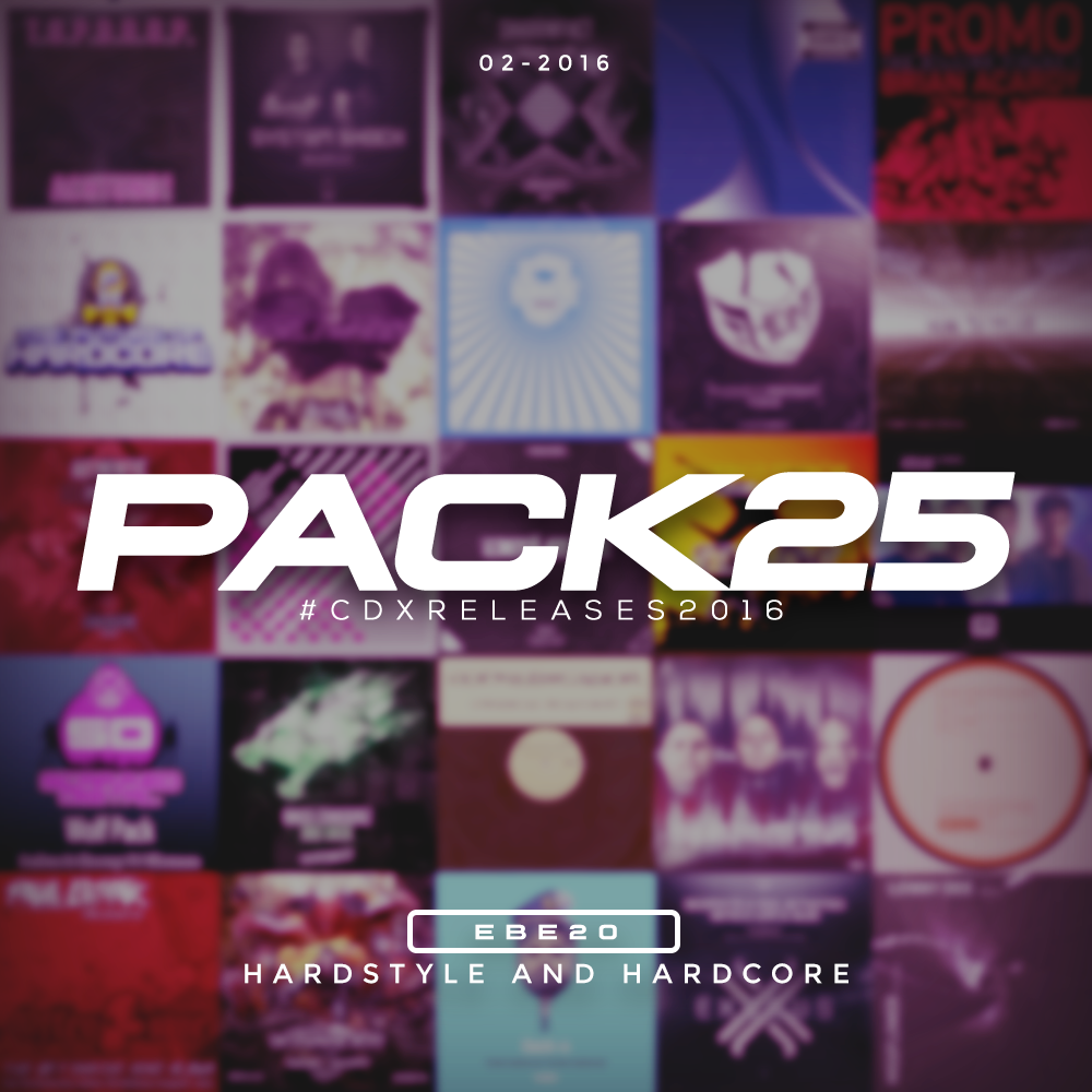 VA - Pack 25 Releases 02-2016 (Hardstyle & Hardcore) | C D X R E L E A S E S