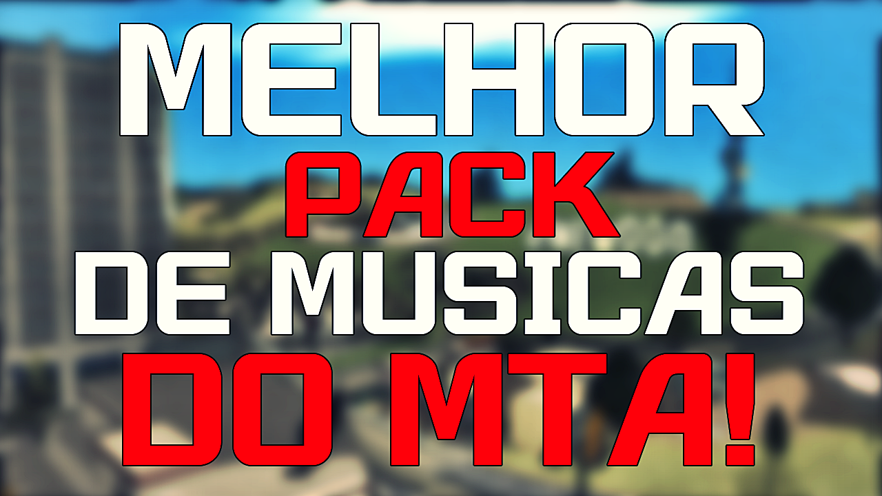 Pack De Musica [MTA:SA] - MTA Brasil