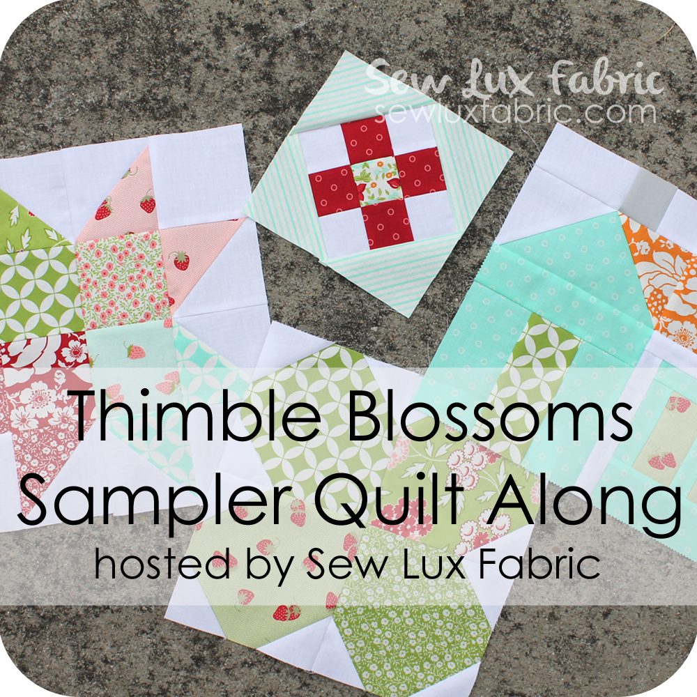 Sew Lux Fabric : Blog: Thimble Blossoms Sampler Round Two Layout Reveal