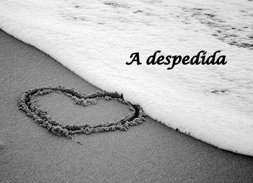 Mensagens Que a Vida Ensina: Mensagens e Frases da Despedida