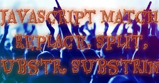 Tutorial Javascript Match Search Replace Split Substr Substring 