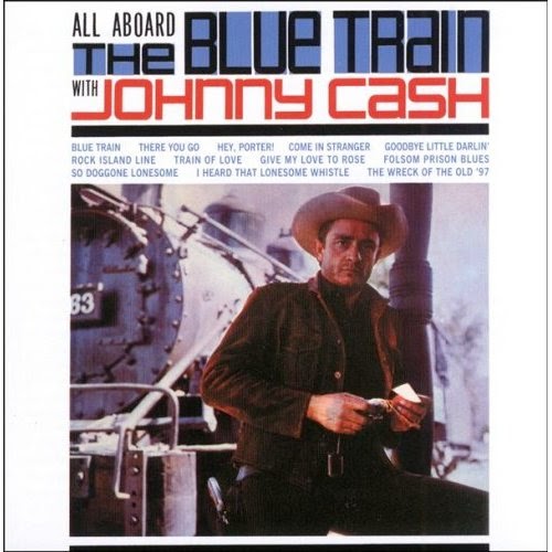Experimental Theology: All Aboard the Blue Train: Johnny Cash and the ...