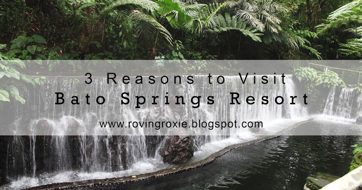 3 Reasons to Visit Bato Springs Resort