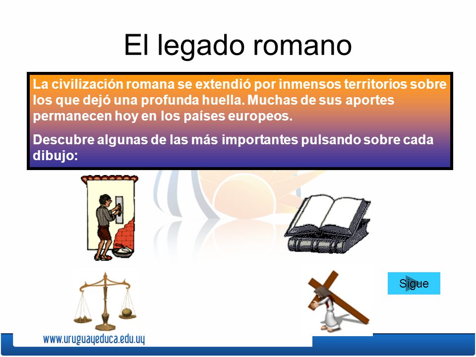 Historia Romana: LEGADO ROMANO