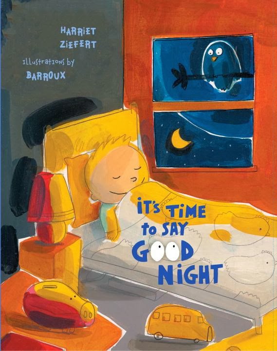 It's Time to Say Goodnight by Harriet Ziefert and Barroux (Blue Apple ...