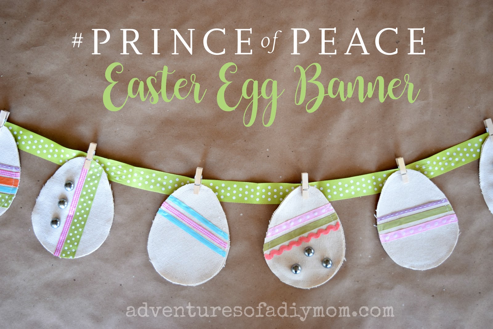 #PrinceOfPeace: Easter Egg Banner - Adventures of a DIY Mom