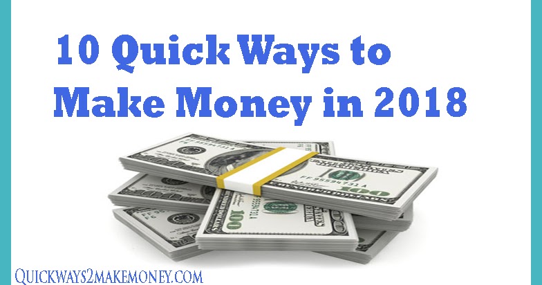 Quick Ways to Making Money: Quick Ways to Make Money Now