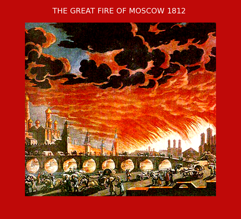 NAPOLEON BY SOULADREAM: THE GREAT FIRE OF MOSCOW 1812
