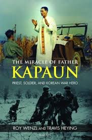 Book Review -- The Miracle of Father Kapaun: Priest, Soldier, and ...