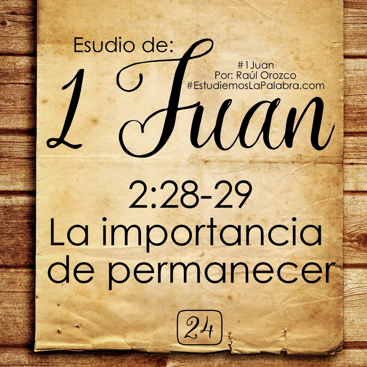 Estudiemos La Palabra: 24. 1 Juan 2:28-29 - La importancia de permanecer.