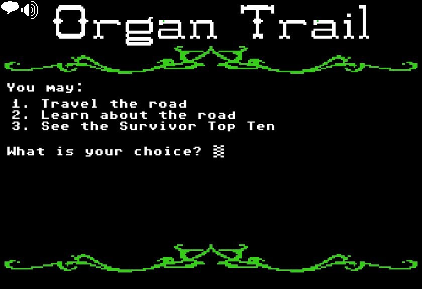 d4d6d8d10d12d20: Oregon Trail, wait no its the ORGAN TRAIL!