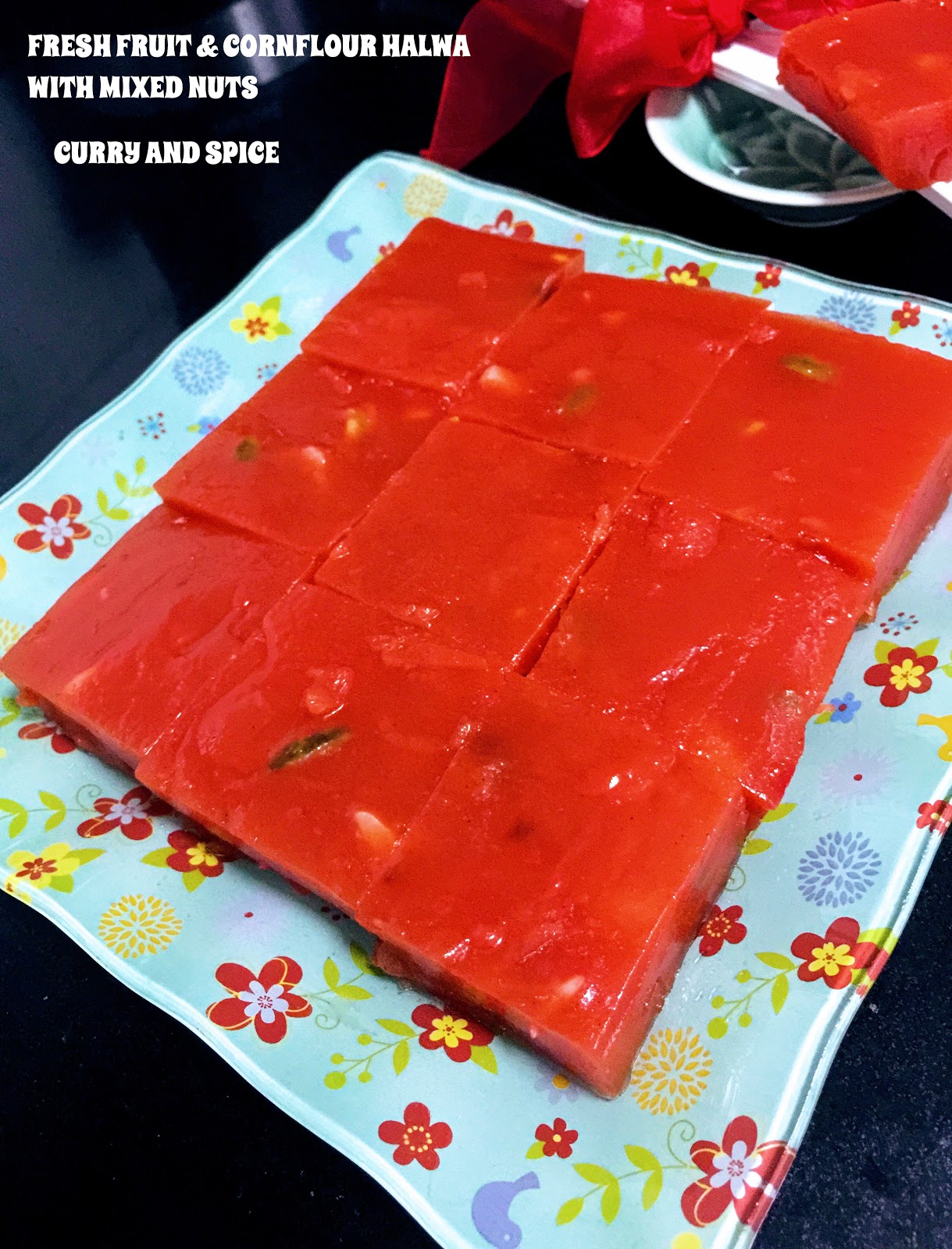 CURRY AND SPICE: FRESH FRUIT & CORNFLOUR HALWA WITH MIXED NUTS