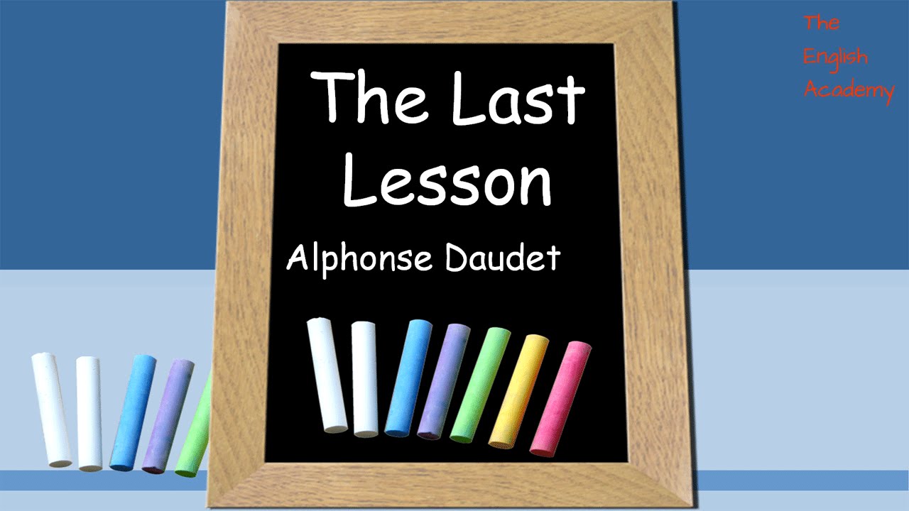 The Last Lesson by Alphonse Daudet - Monotosh Dey, M.A (English), B.Ed ...