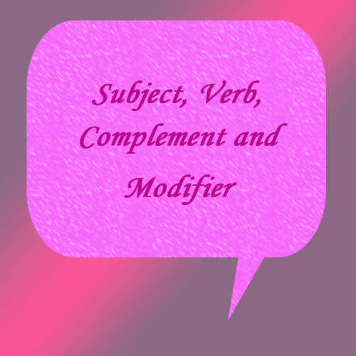 Definition of Subject, Verb, Complement, and Modifier