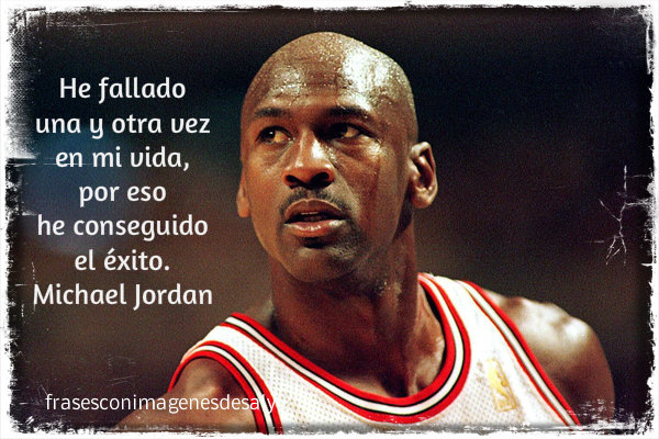 Frases con imágenes : He fallado una y otra vez en mi vida, por eso he ...