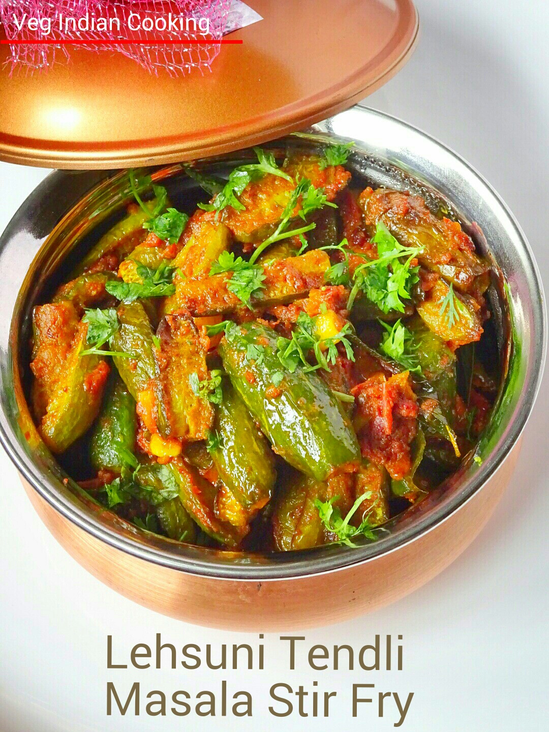 Veg Indian Cooking: Lehsuni Tendli - Ivy Gourd Masala Stir Fry