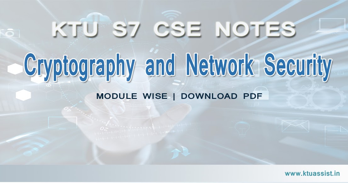 DOWNLOAD S7 CS409 Cryptography and Network Security NOTES - KTU ASSIST