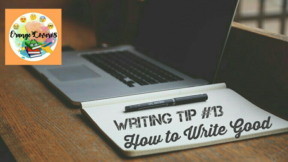 Writing Tip #13: How to Write Good