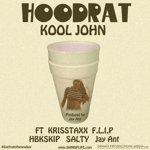 Bay Area Compass: New Music: Hoodrat by Kool John ft Kris Staxx, F.L.I.P., HBK Skip, Salty ...