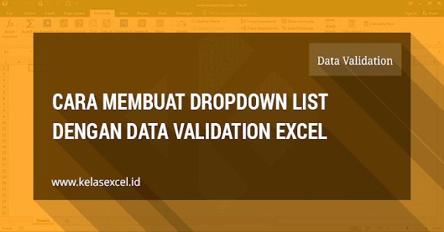 Cara Membuat Dropdown List Dengan Data Validation Excel
