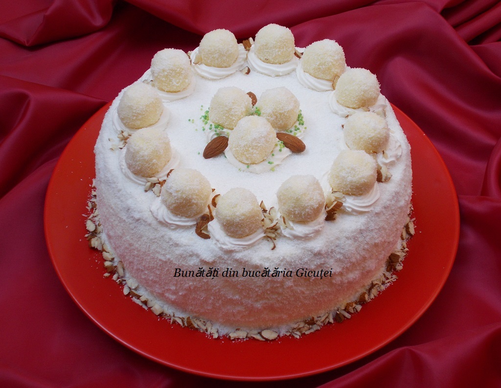 Tort Raffaello - Bunătăți din bucătăria Gicuței