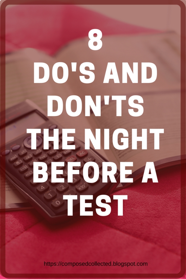 Composed & Collected: 8 Dos and Don'ts The Night Before A Test