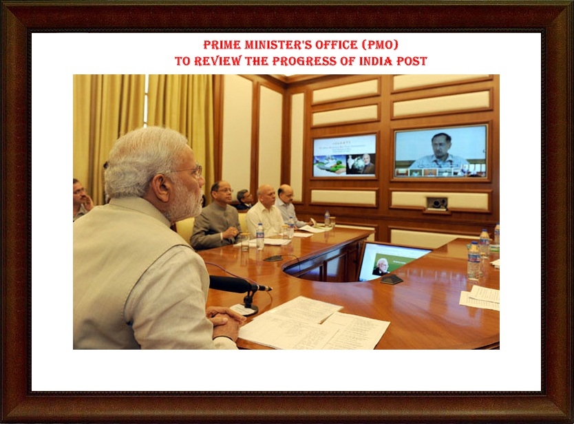 Prime Minister's Office (PMO) to Review the Progress of India Post ...