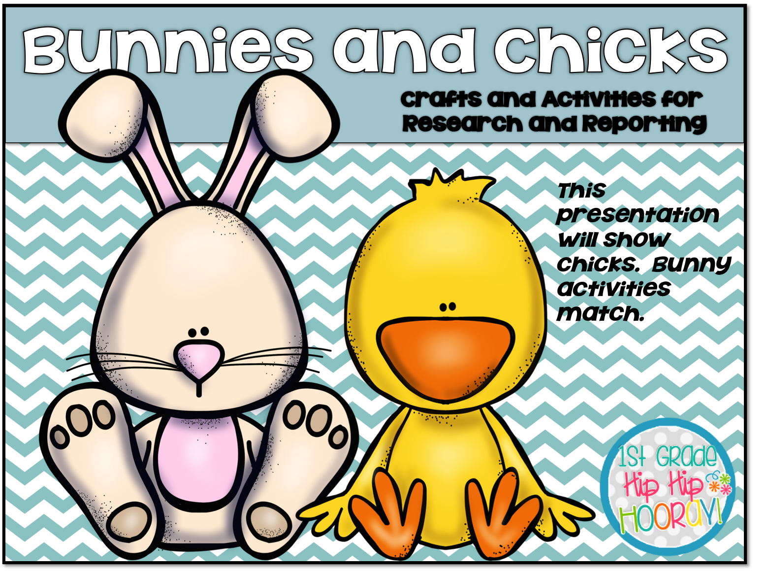 1st Grade Hip Hip Hooray!: Bunnies and Chicks...Let's Research!