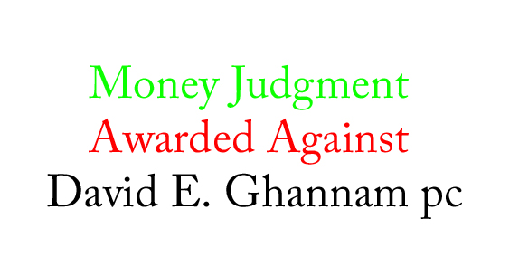 David Ghannam pc COMMITTED MALPRACTICE !!! Be Careful