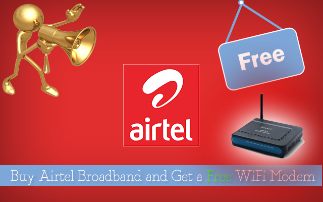 Buy Airtel Broadband and Get a Free WiFi Modem ~ Digital Hub Inc
