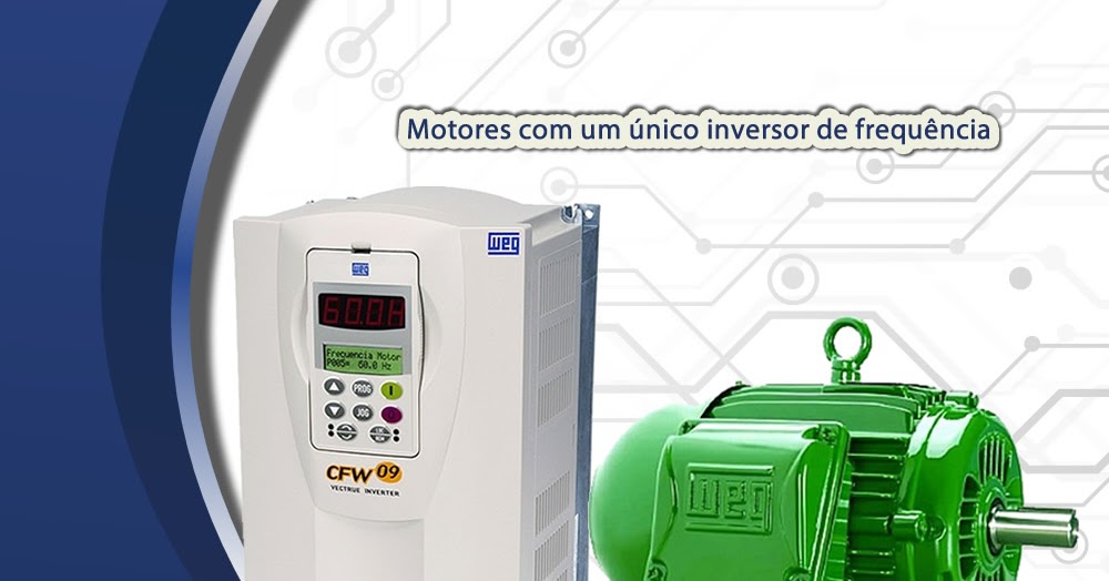 WWW.WEBDRIVES.COM.BR: Motores com um único inversor de frequência.