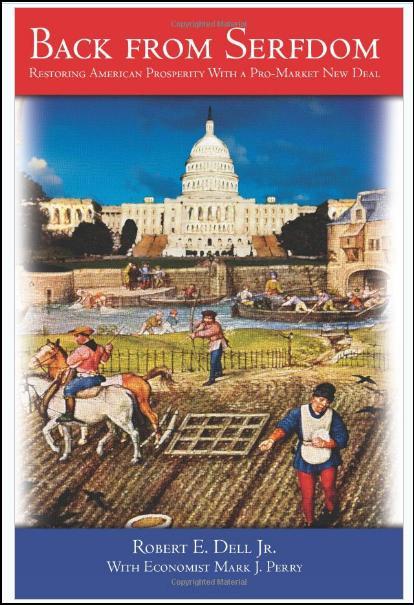 CARPE DIEM: New Book: "Back from Serfdom: Restoring American Prosperity ...