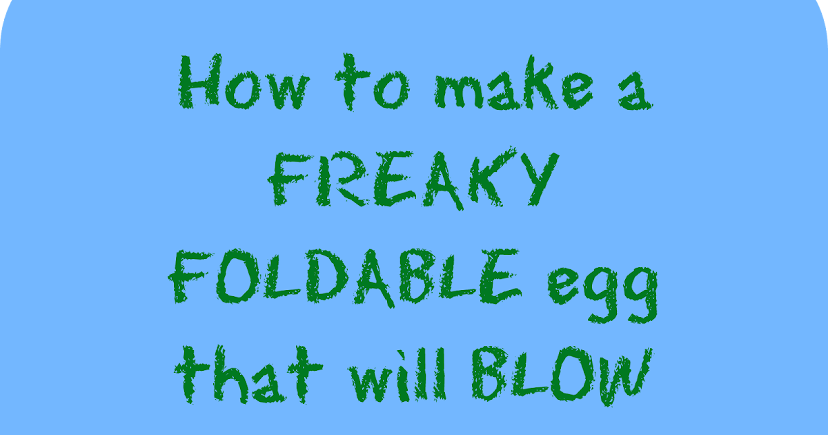 How to Make A Freaky Foldable Egg and BLOW your Friends Minds!!!
