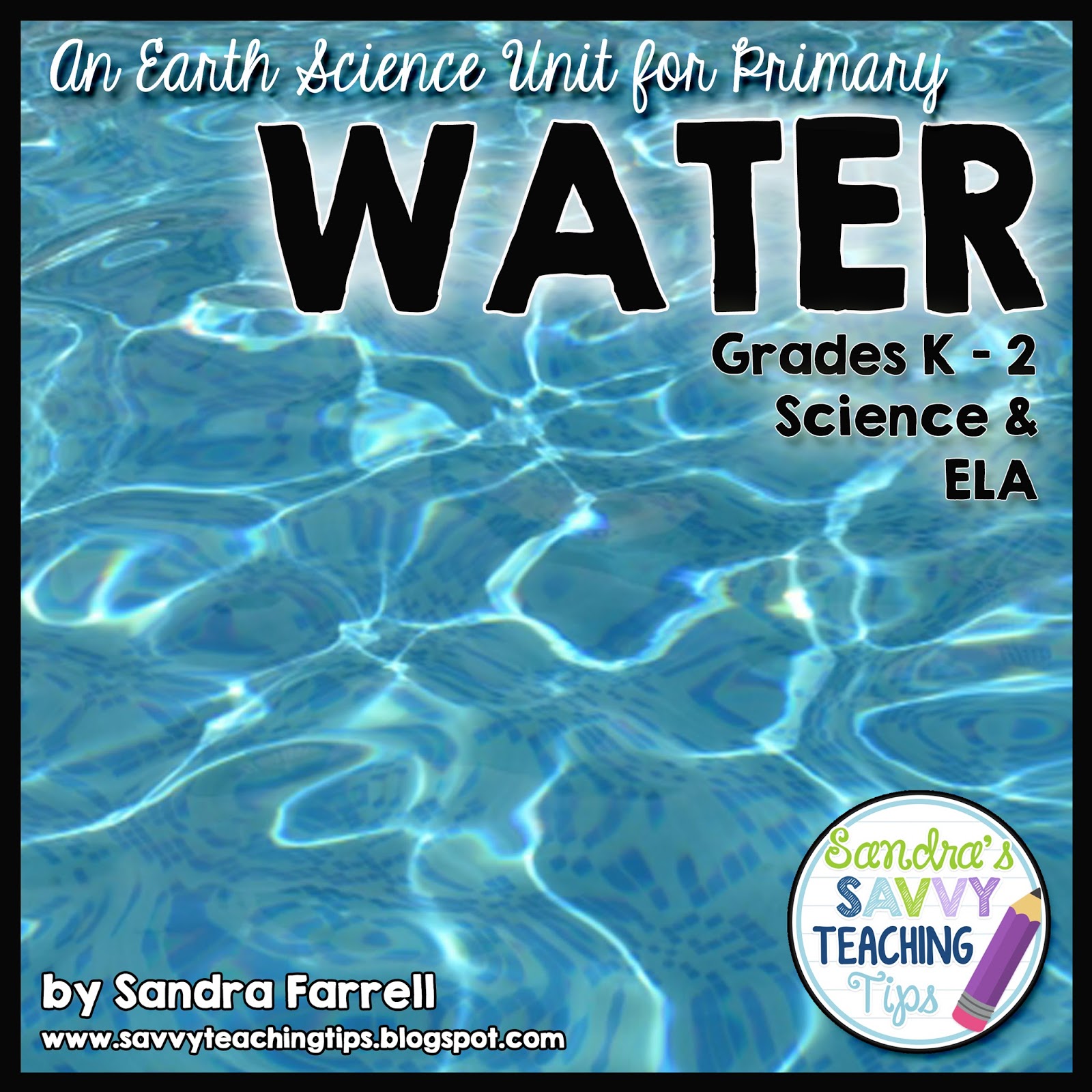 Water - a Primary Science Unit - savvy teaching tips