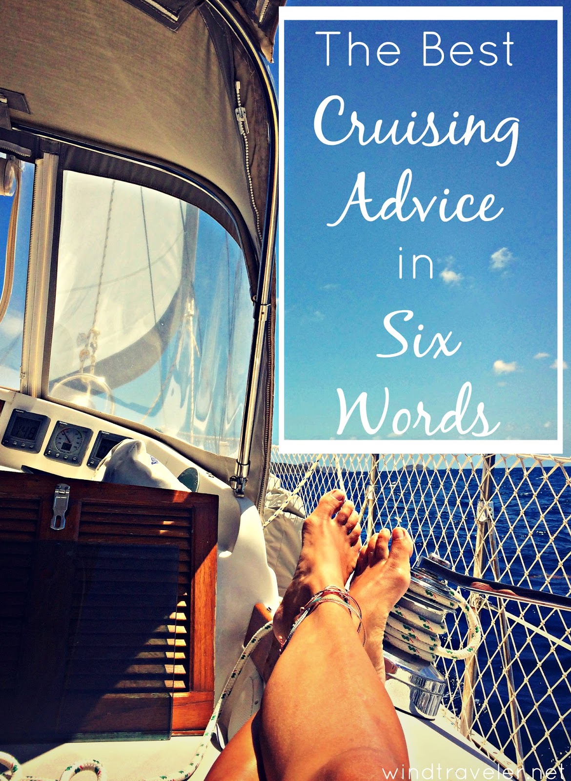 Windtraveler: The Best Cruising Advice in Six Words