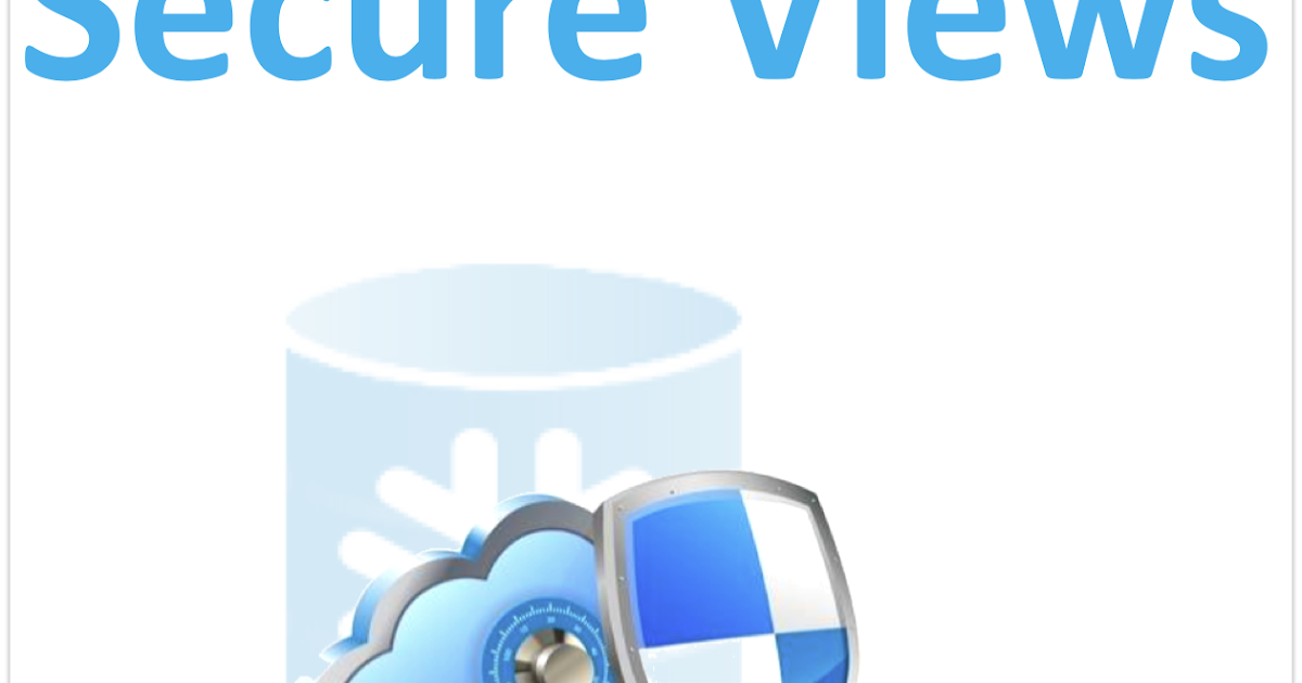 Sanjay Kattimanis Technical Blog Snowflake Secure Views 