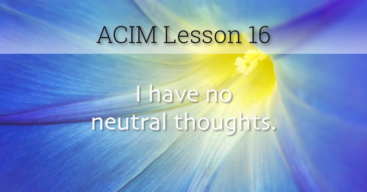 Miracle Life: ACIM Workbook Lesson 16