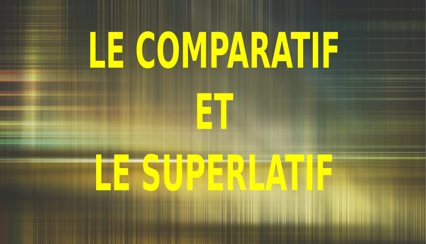 Le Comparatif et le Superlatif | marinafrances.blogspot.com