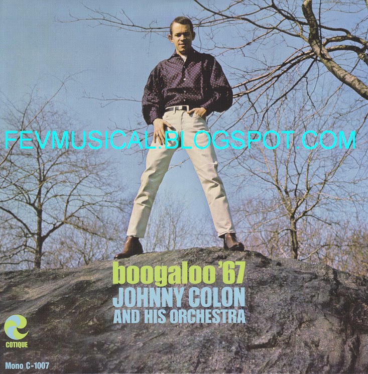 FEV MUSICAL: 1967 - Johnny Colon & His Orchestra - Boogaloo 67 (Cotique)