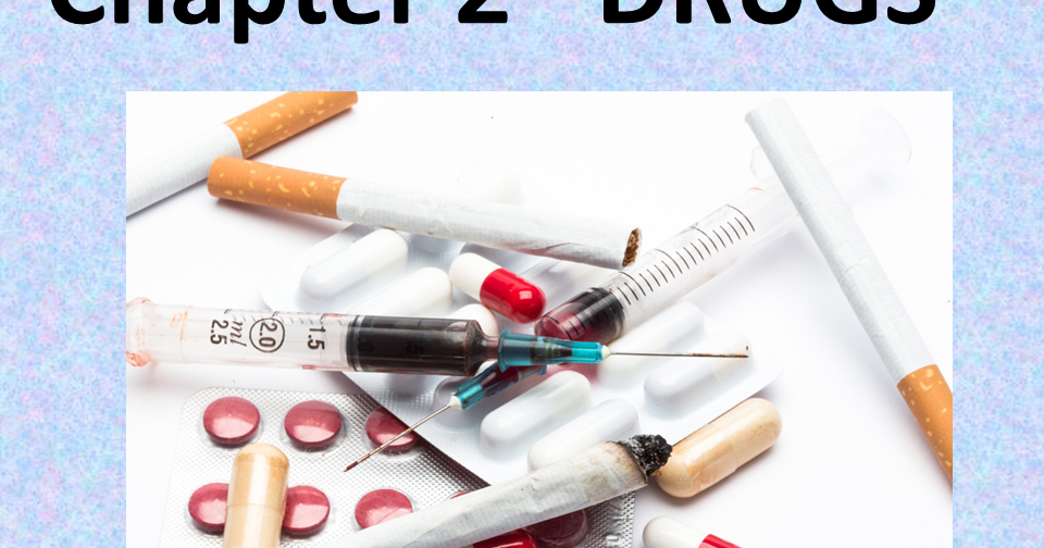 Grade 10: Chapter 2 - DRUGS