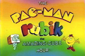 80s Toons: 'The Pac-Man/Rubik the Amazing Cube Hour'
