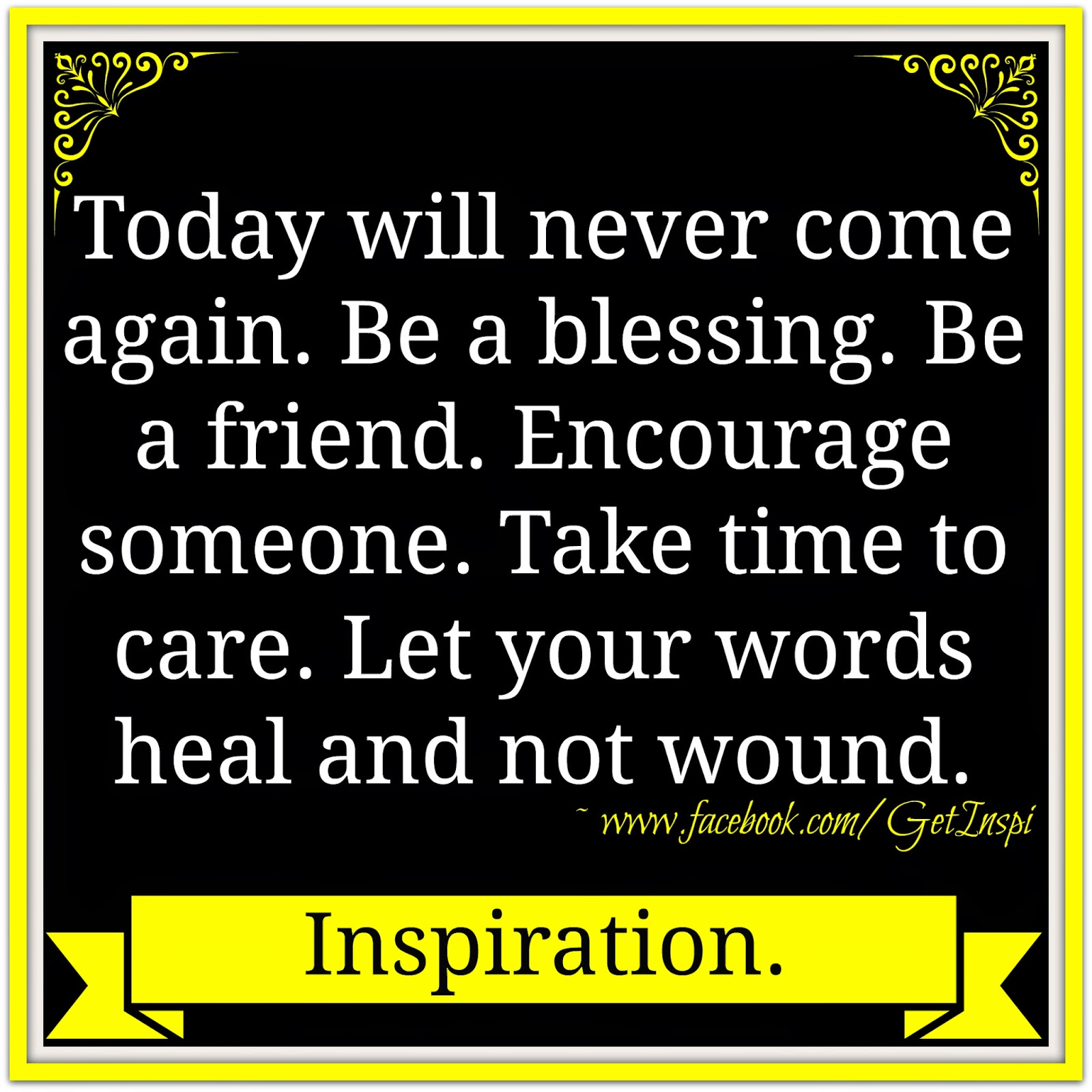 Inspirational and Random Quotes: Today will never come again.