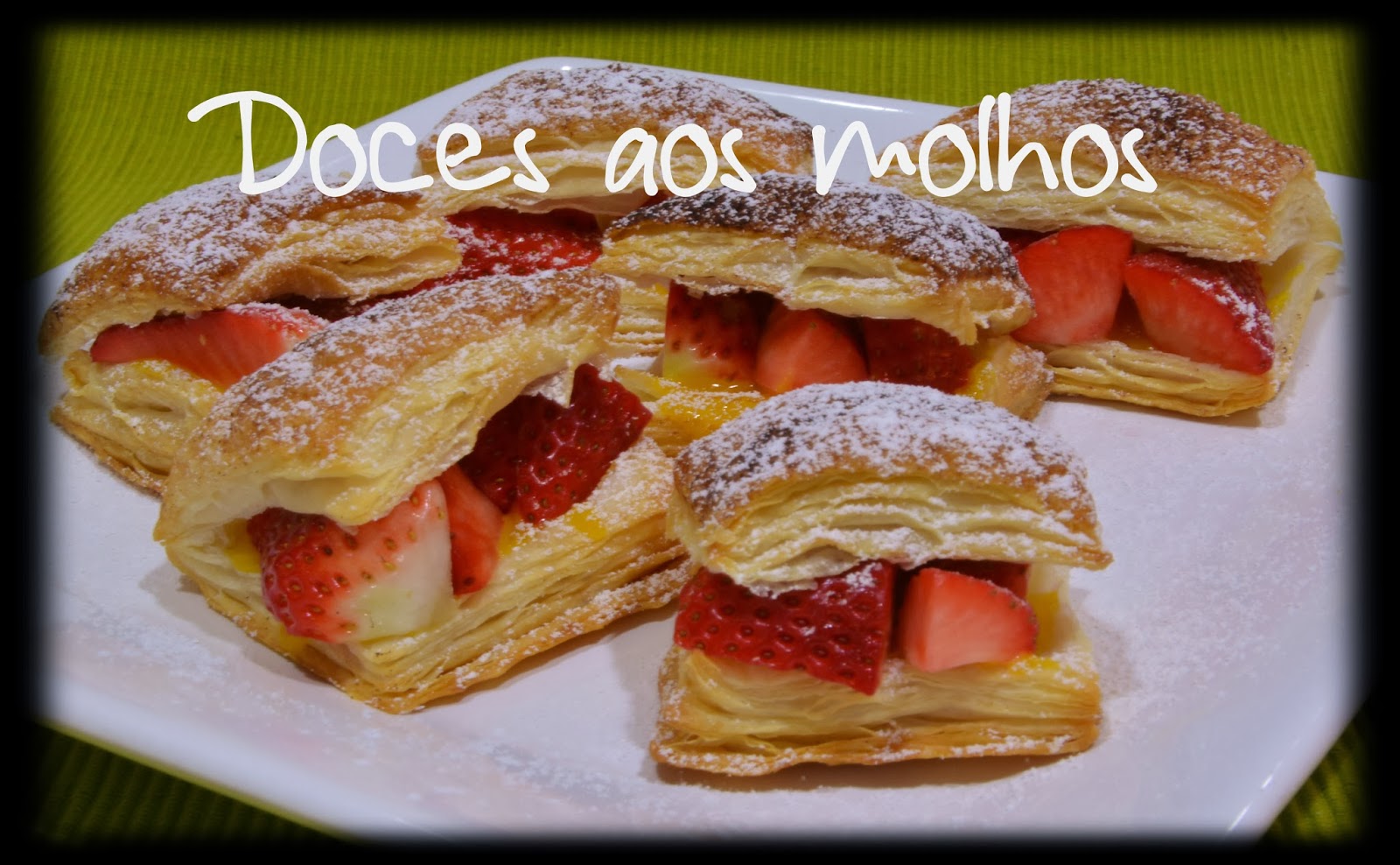 Doces aos Molhos: Folhados de Morango