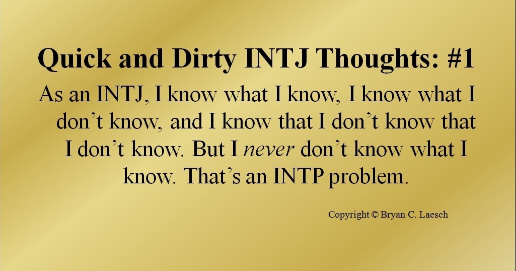 The Blog of Bryan C. Laesch: Quick and Dirty INTJ Thoughts: #1