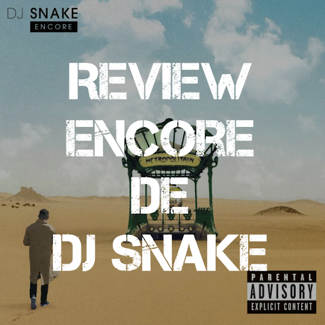 Review Encore de DJ Snake